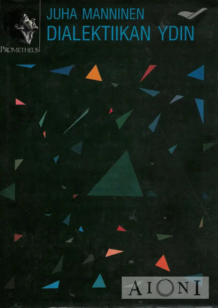 Juha Manninen: Dialektiikan ydin – AIONI kirjakauppa & antikvariaatti