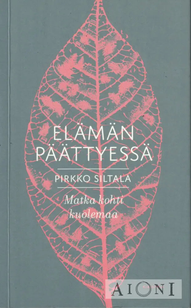 Pirkko Siltala: Elämän päättyessä – AIONI kirjakauppa & antikvariaatti