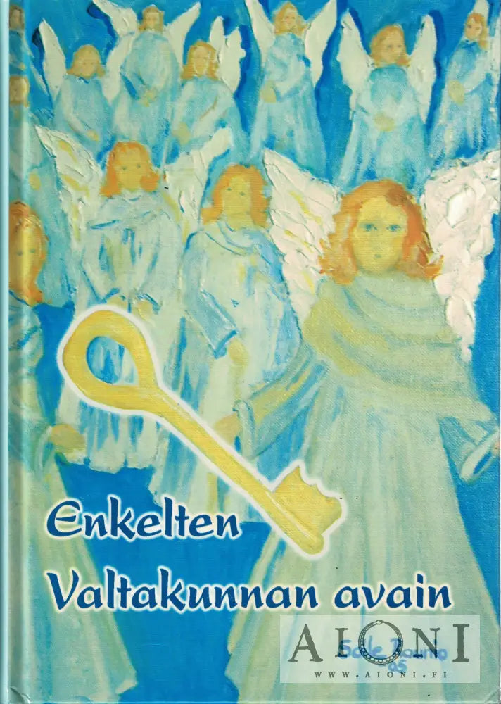Soile Raunio: Enkelten Valtakunnan avain – AIONI kirjakauppa ...