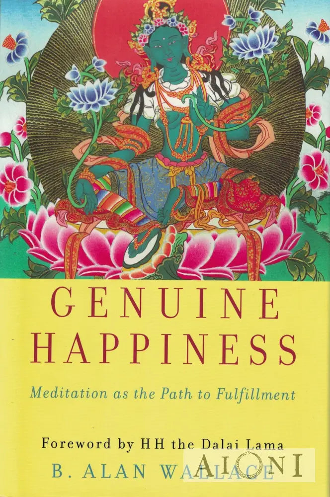B. Alan Wallace: Genuine Happiness – AIONI kirjakauppa & antikvariaatti