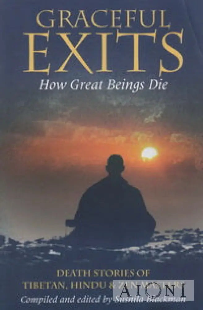 Graceful Exits: How Great Beings Die – AIONI kirjakauppa & antikvariaatti