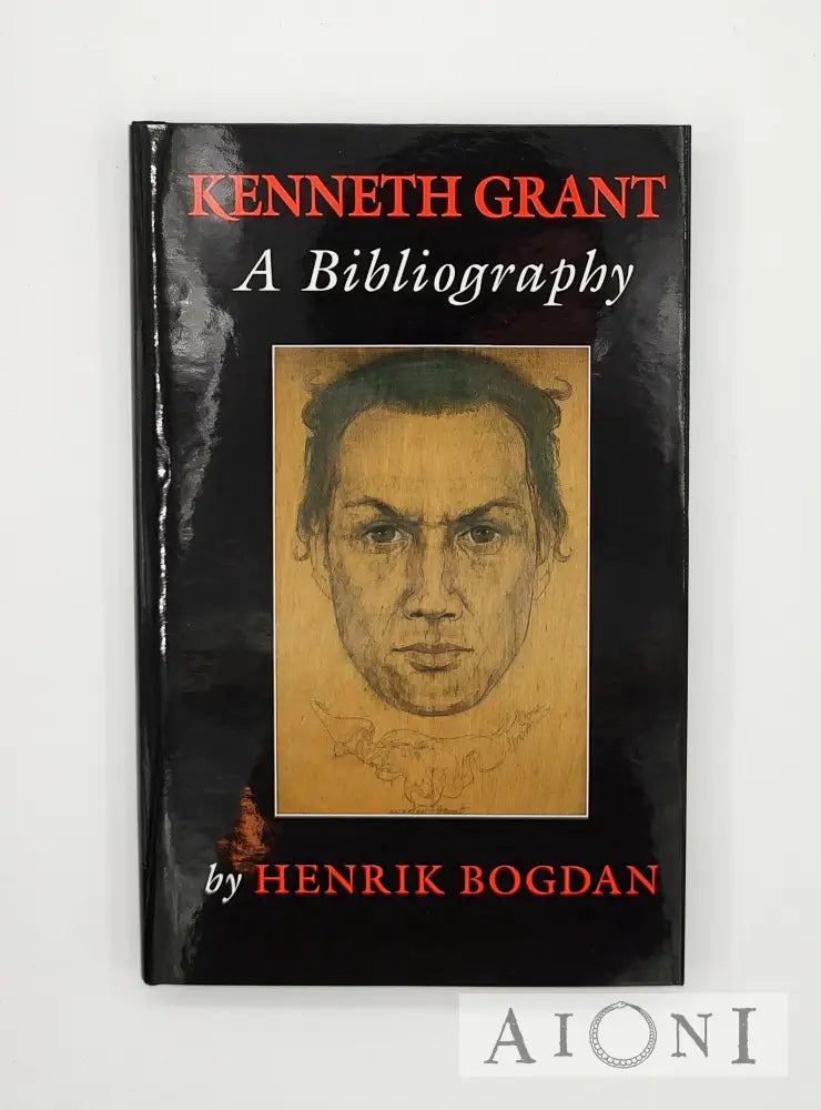 Henrik Bogdan: Kenneth Grant – A Biography – AIONI kirjakauppa ...