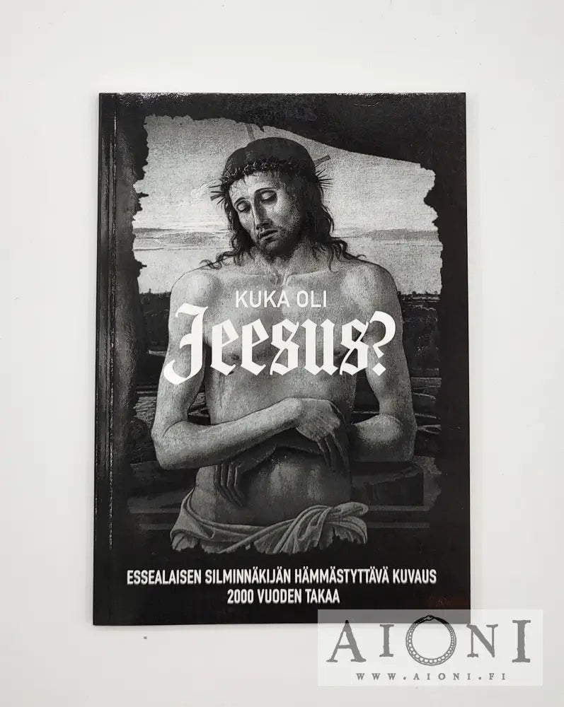 Kuka oli Jeesus? kirja – AIONI kirjakauppa & antikvariaatti