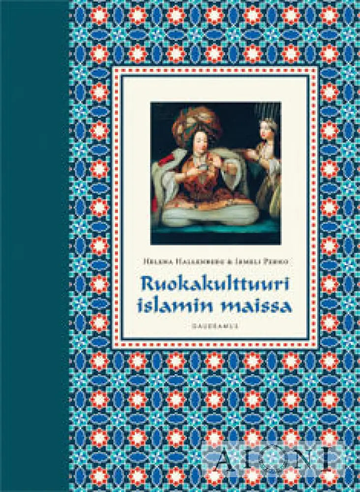 Helena Hallenberg ja Irmeli Perho: Ruokakulttuuri islamin maissa ...