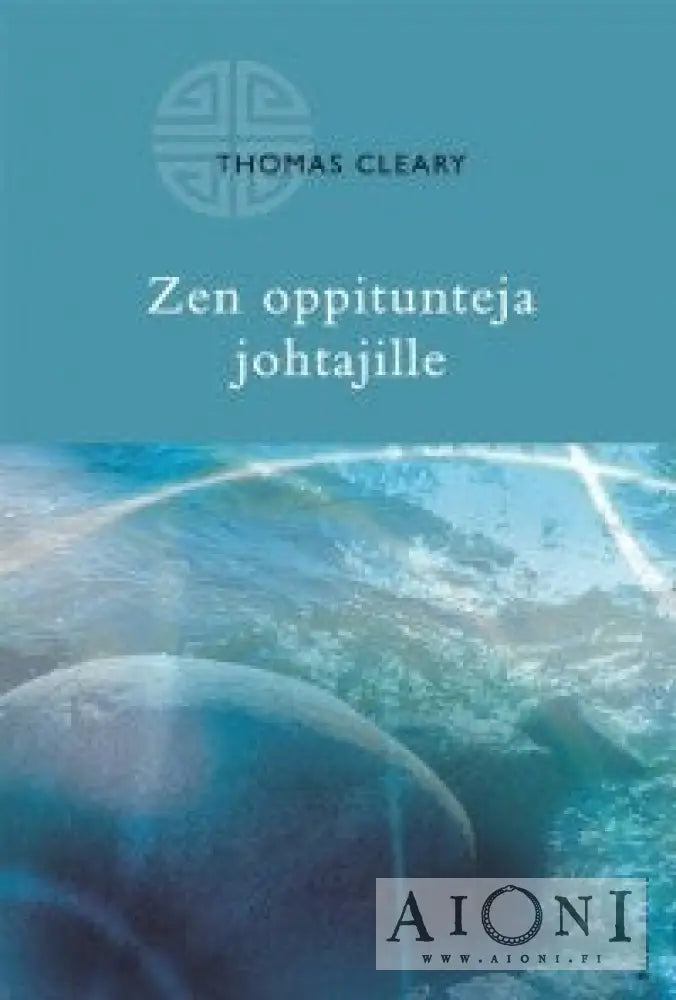 Thomas Cleary: Zen-oppitunteja johtajille – AIONI kirjakauppa ...